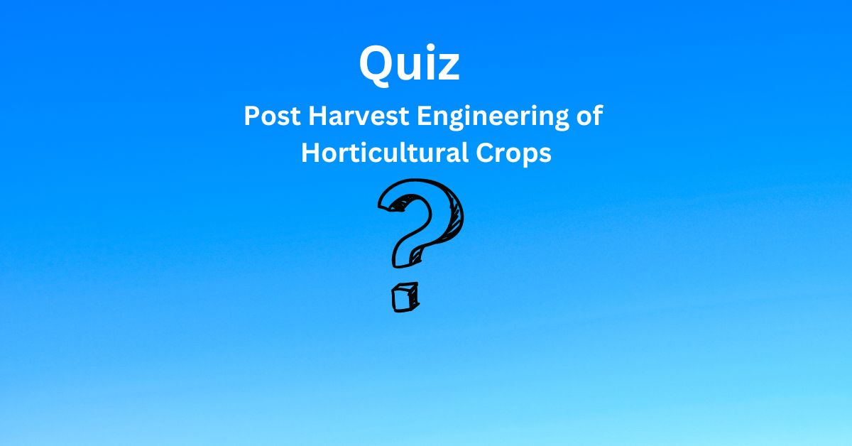 MCQ On Post Harvest Technology Of Fruits And Vegetables My E Blackboard